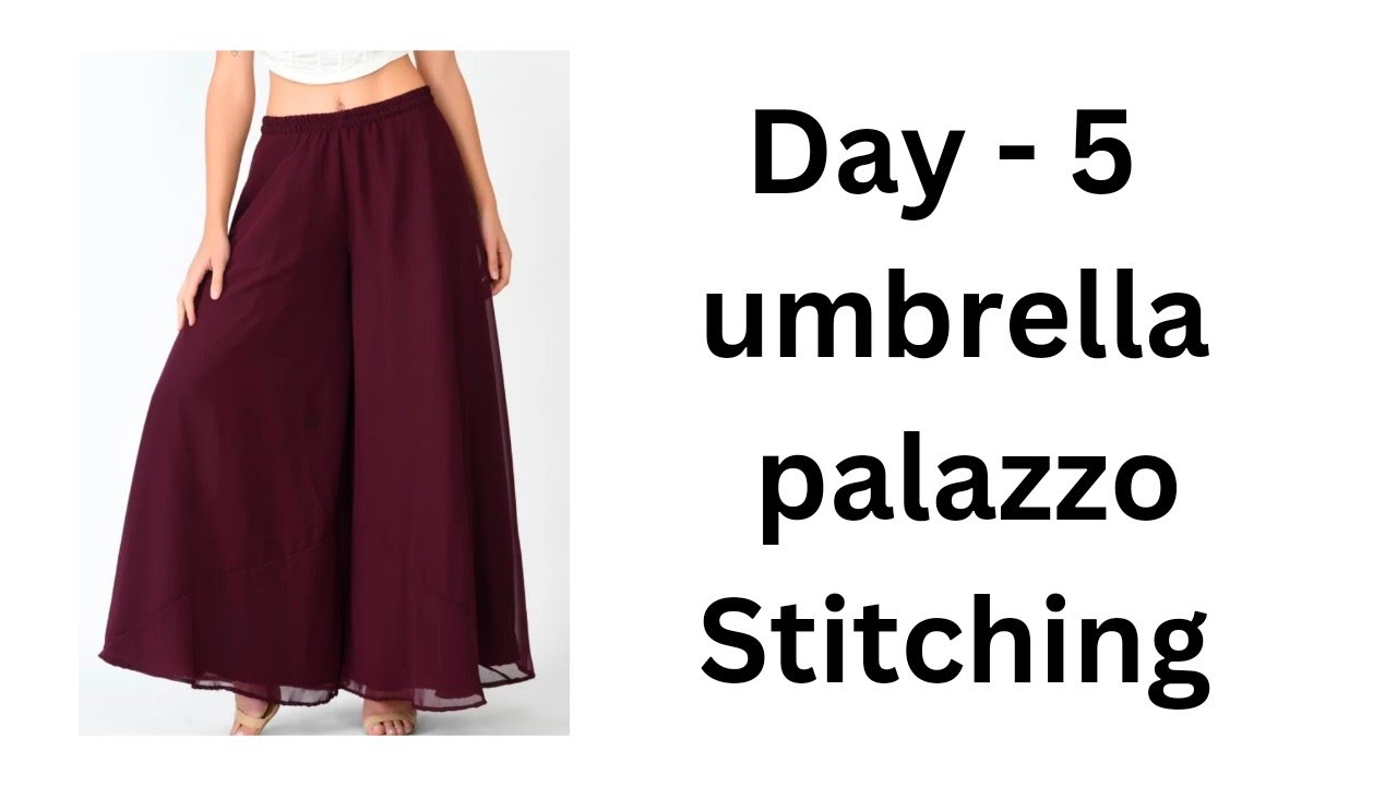 Day - 5 | Umbrella Palazzo stitching. full video | method by priyamg # ...