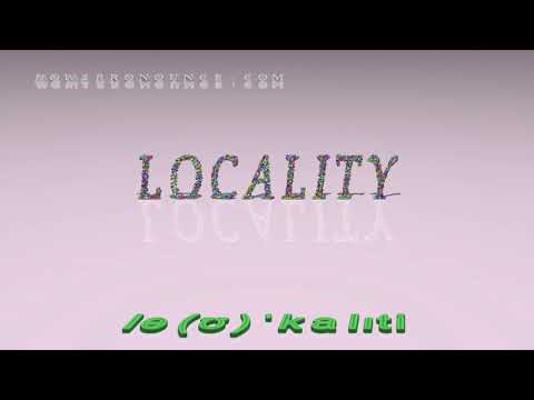 locality - pronunciation + Examples in sentences and phrases - YouTube