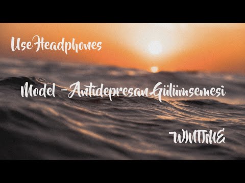 Model - Antidepresan Gülümsemesi 8D Audio/Ses (Use Headphones/Kulaklık Kullanınız)