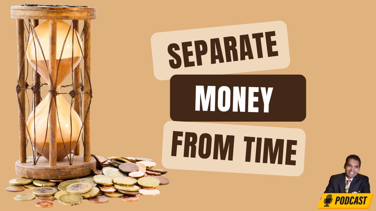 How To Separate Money From Time | Financial Freedom - YouTube