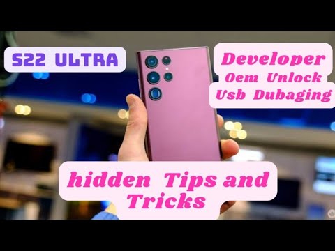 Samsung S22 Ultra developer Usb Dubaging Oem Unlock Smooth Features ...