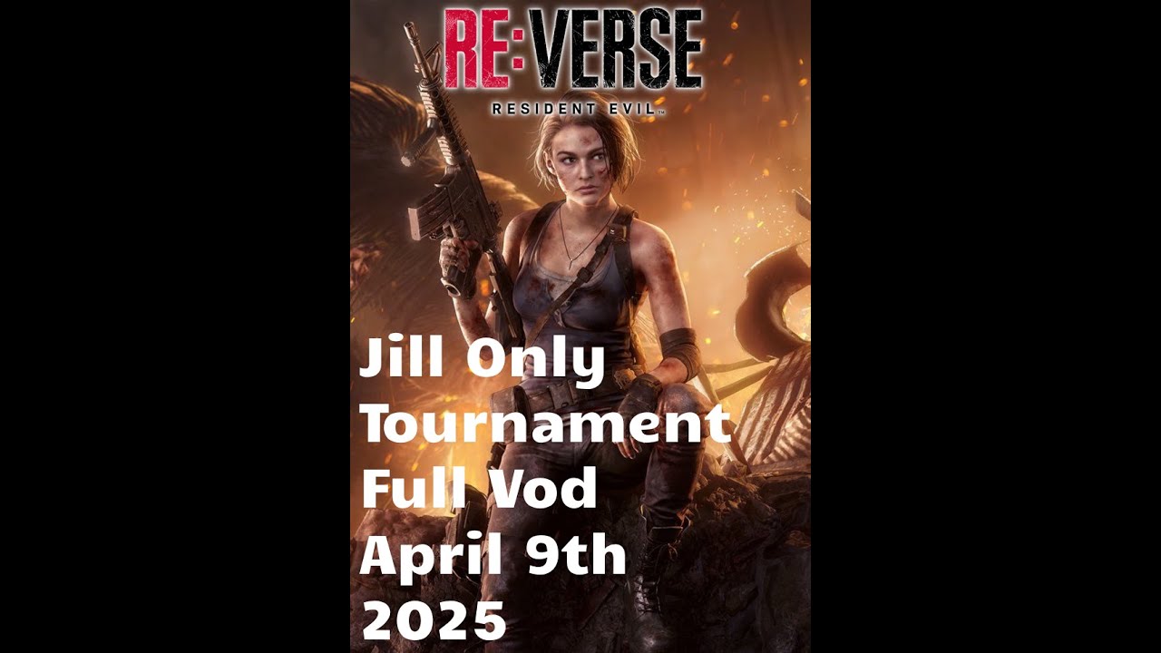Resident Evil Re:Verse: Jill Only Tournament Full Vod April 9th 2025 ...