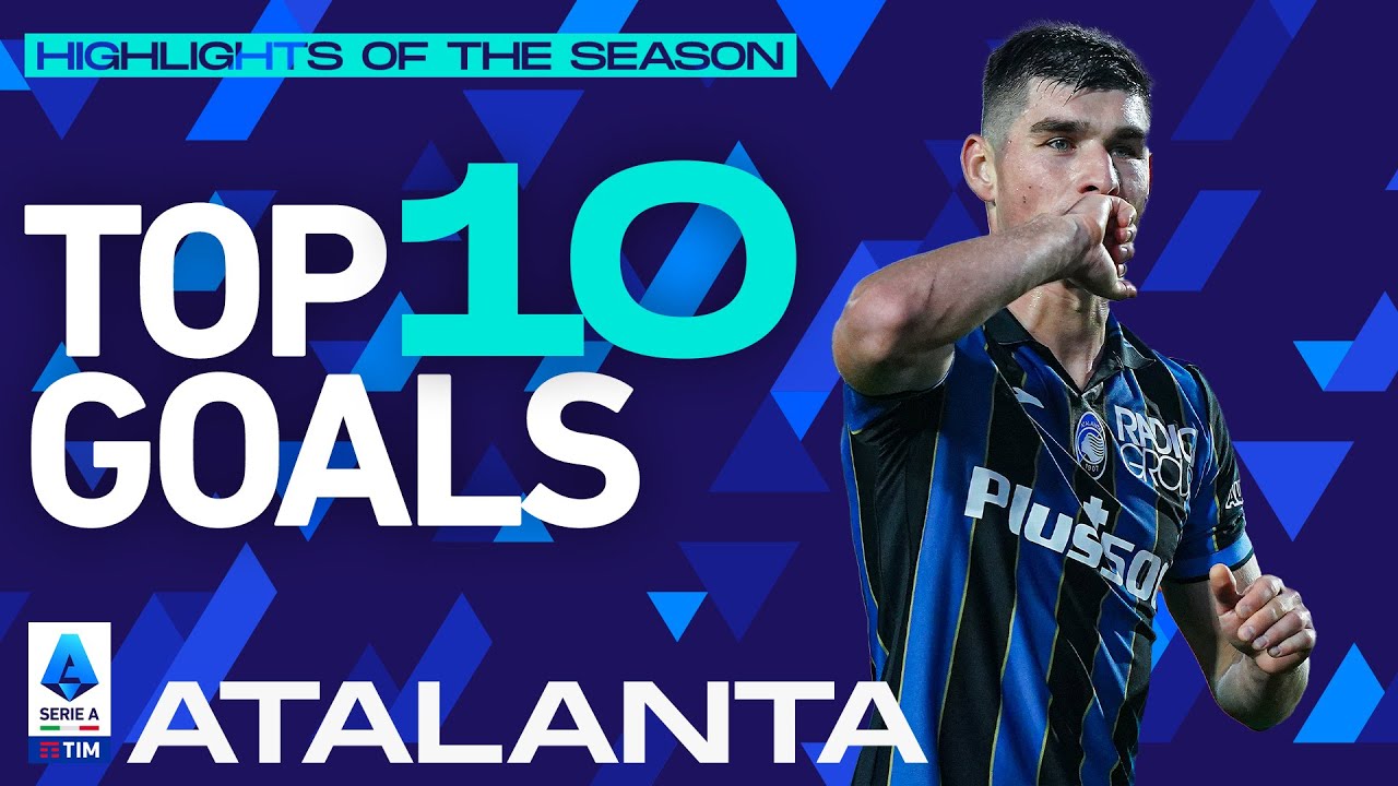 Every club's top 10 goals: Atalanta | Highlights of the Season | Serie ...
