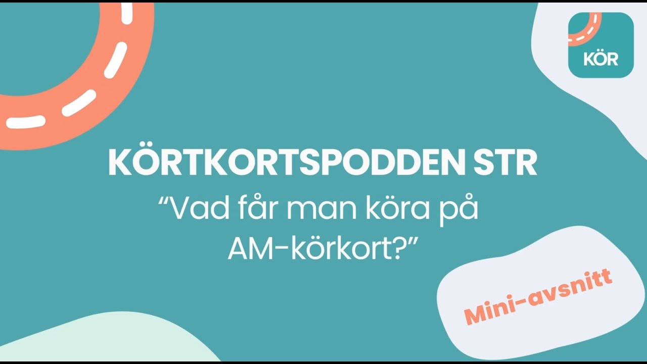Körkortspodden STR | Mini-avsnitt - Vad får man köra på AM-kort? - YouTube