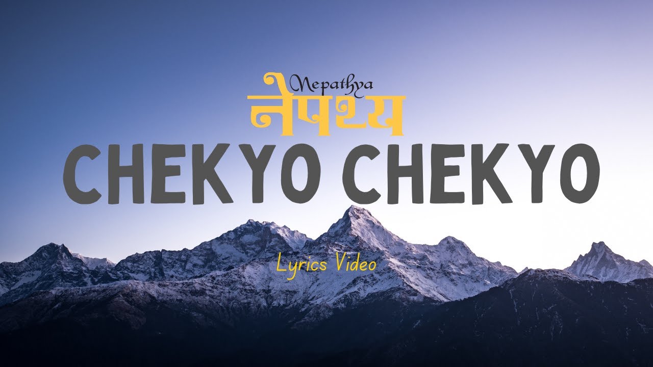 Chekyo Chekyo | lyrics | Nepathya | - YouTube