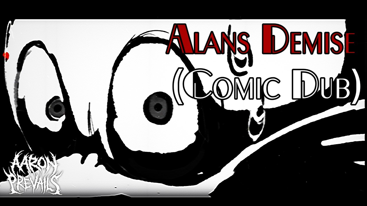 ALANS DEMISE | Scary Comic Dub | by @aaronprevails - YouTube
