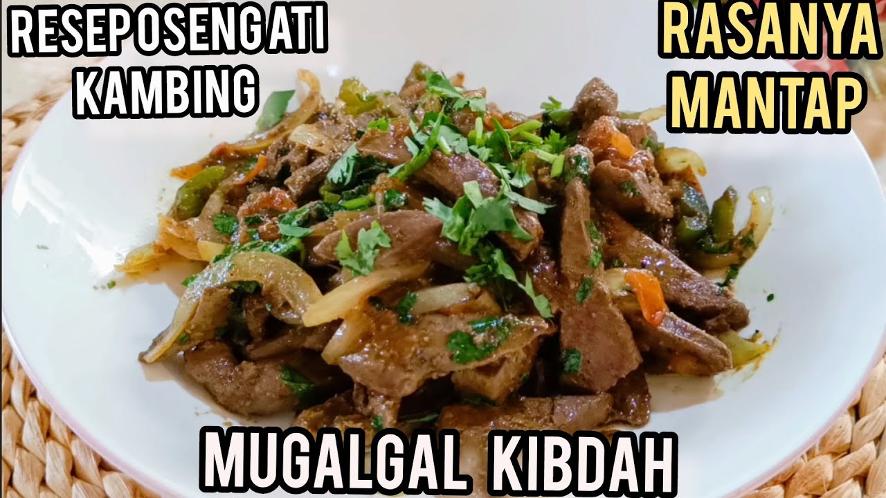 RESEP OSENG ATI KAMBING!?.., CARA MASAK MUGALGAL KIBDAH KHAS ARAB , HOW ...