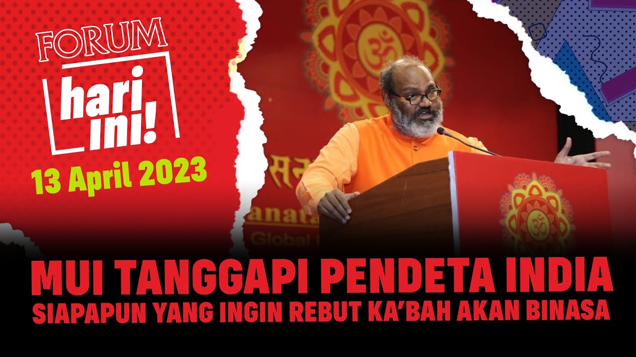 FHI - MUI TANGGAPI PENDETA INDIA: SIAPAPUN YANG INGIN REBUT KA’BAH AKAN ...