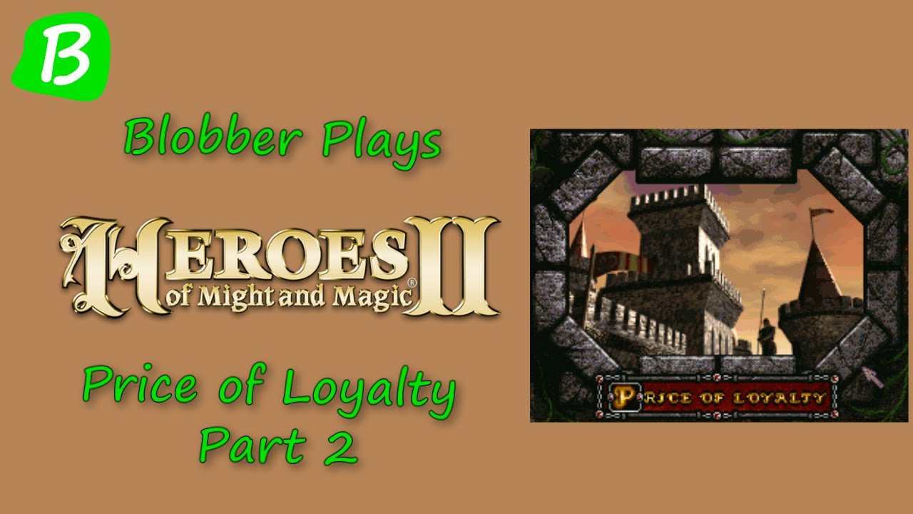 HoMM2 - Heroes of Might and Magic 2: Price of Loyalty - Part 2 - YouTube