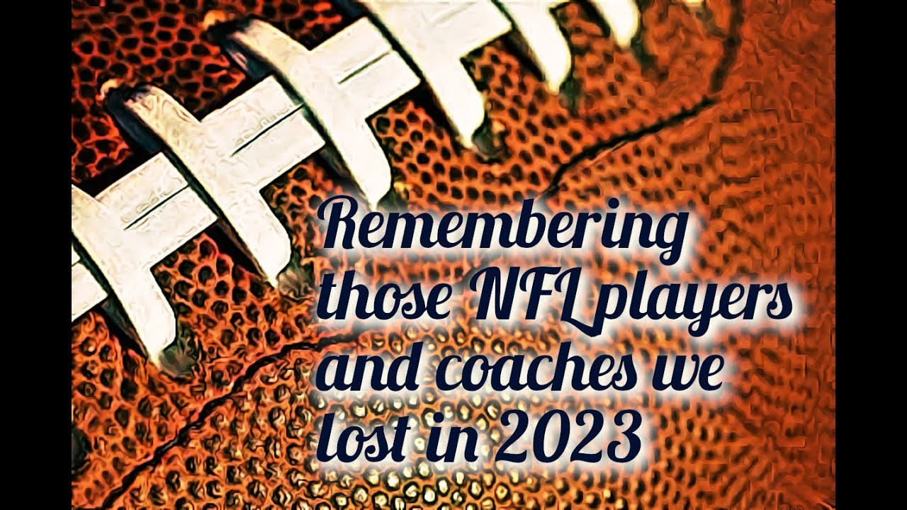 In memoriam for all the players and coaches that we lost in the NFL in ...