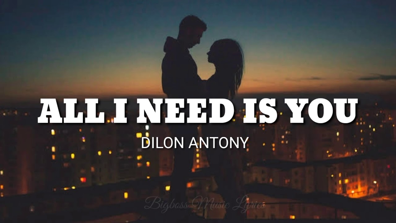 ALL I NEED IS YOU -LYRICS - YouTube