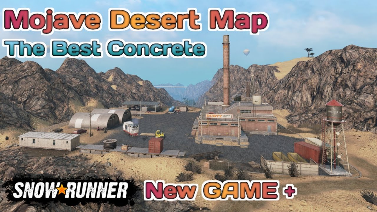 Mojave Desert Map The Best Concrete In SnowRunner New Game + @TIKUS19 ...