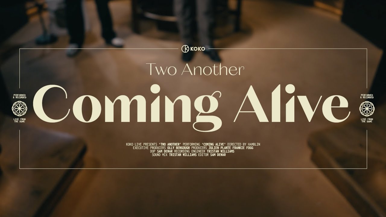 Two Another | Coming Alive | Dome Session - Live from The House of KOKO ...