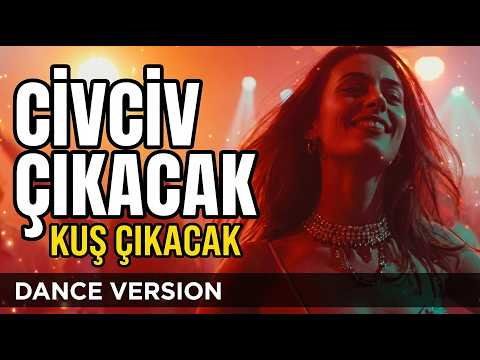Civciv Çıkacak Kuş Çıkacak (Dans Versiyon)