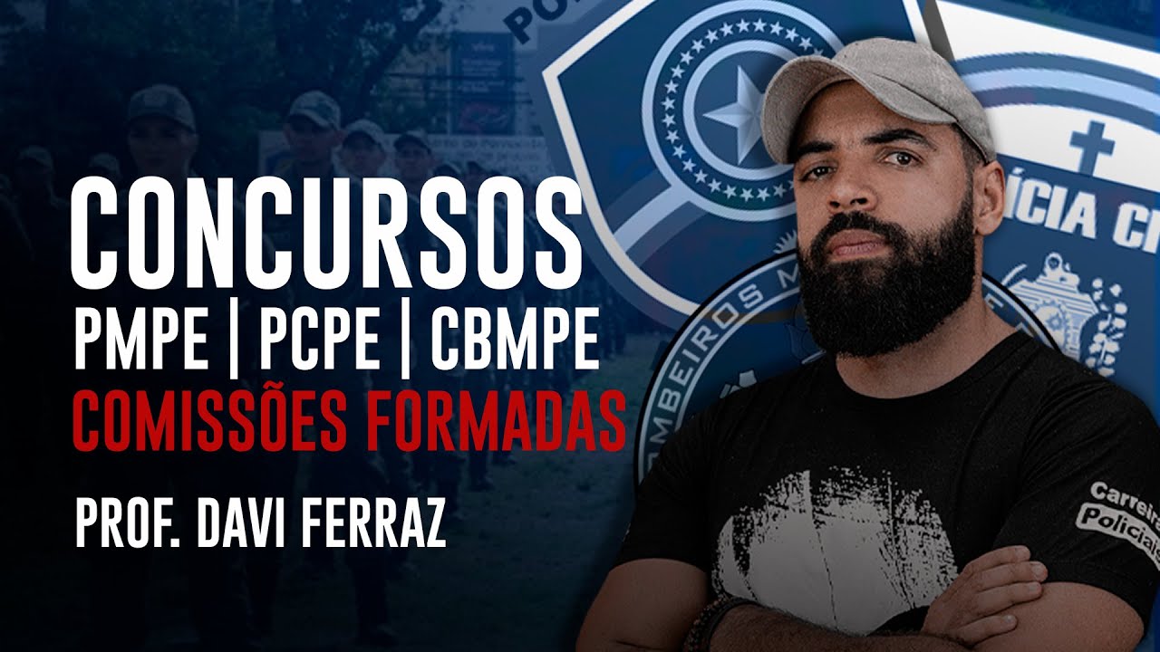 Concurso PMPE I PCPE I CBMPE - Comissões Formadas! - YouTube