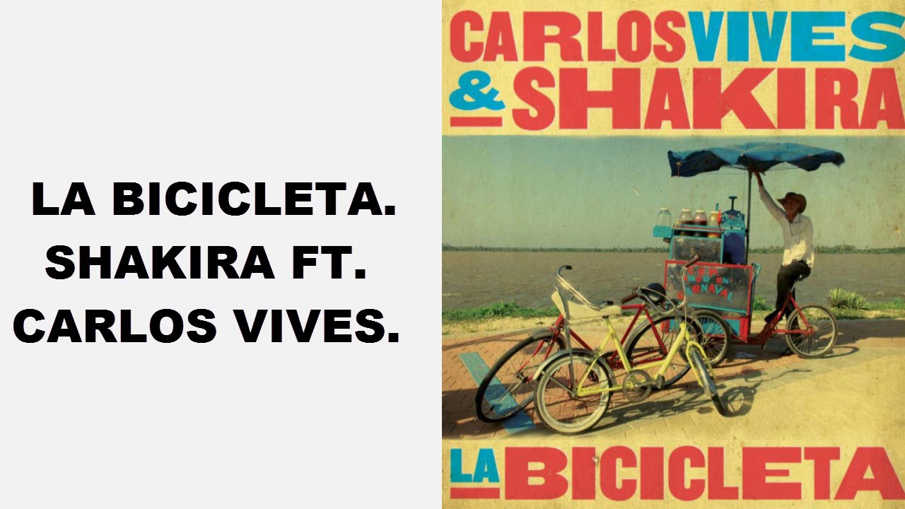 La Bicicleta - Shakira ft. Carlos Vives. - YouTube