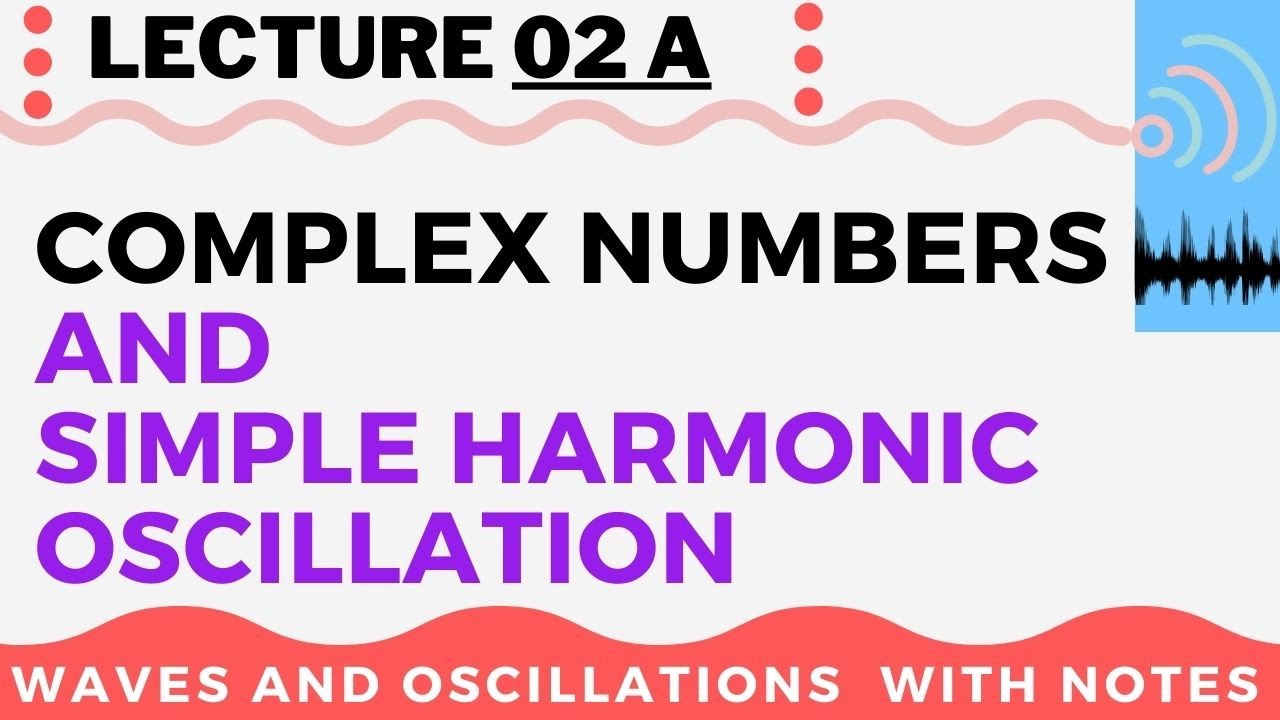 Complex Numbers and Simple Harmonic Oscillation - YouTube