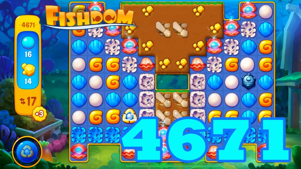 Fishdom Level 4671 HD Walkthrough | 3 - match puzzle | gameplay ...
