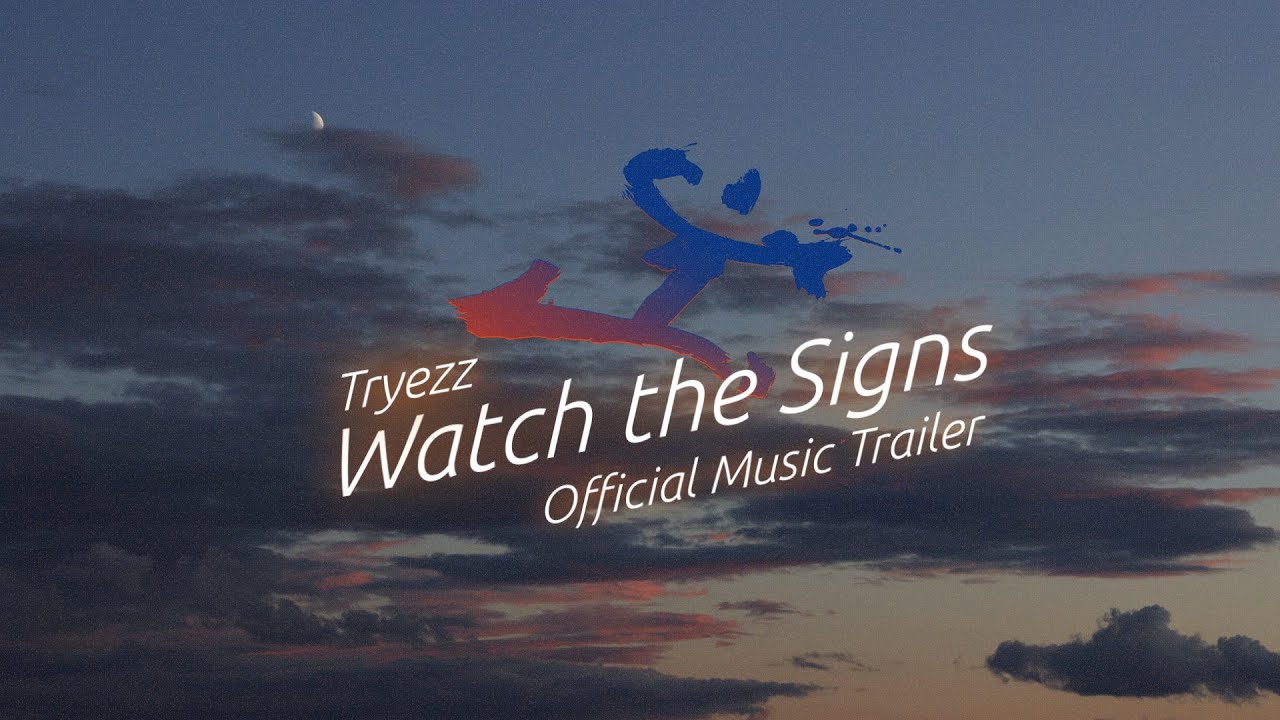 Watch The Signs 🌇🌕 // Official Music Trailer [Tryezz] - YouTube