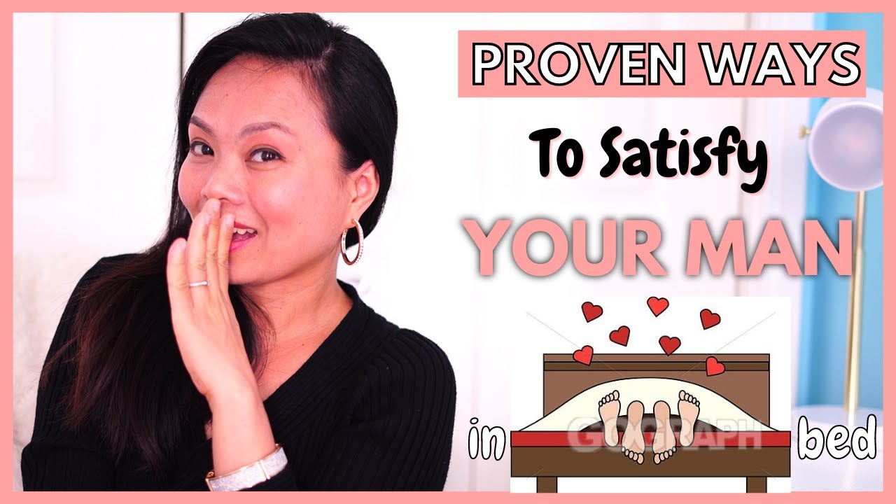 WAYS TO SATISFY YOUR MAN IN BED || Relationship Tips - YouTube