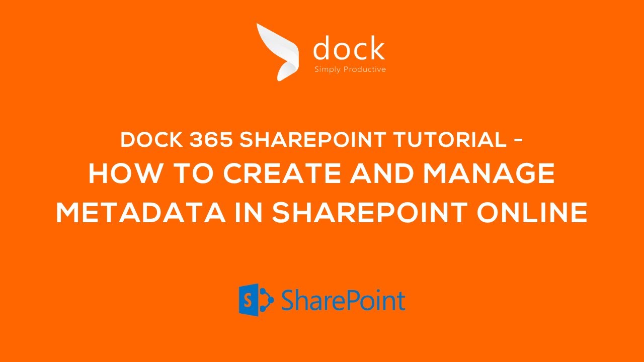 Dock 365 SharePoint Tutorial - How to Create and Manage Metadata in ...