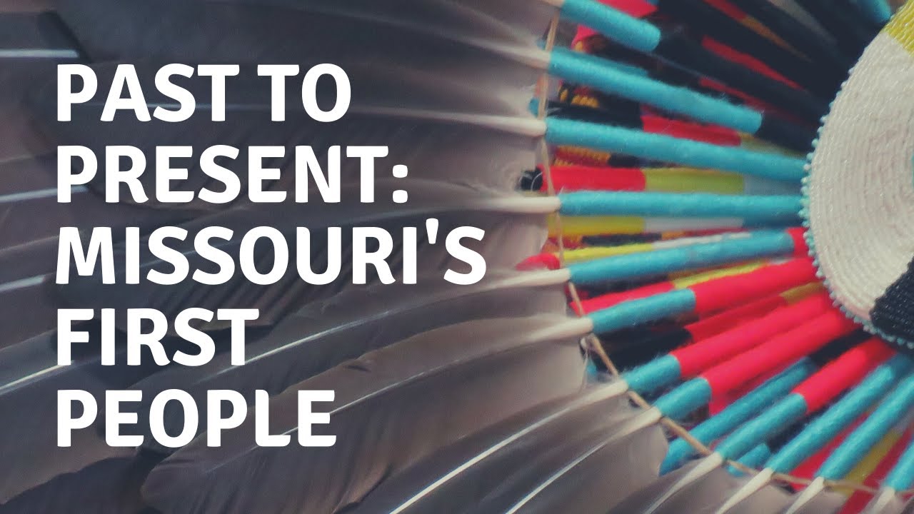 Past to Present: Missouri’s First People - Presented by Lindsey ...
