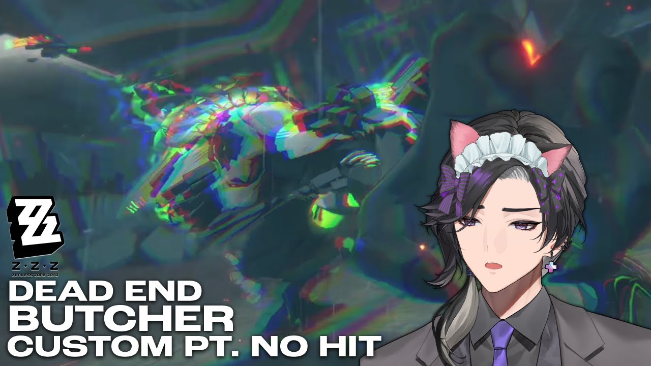 【Zenless Zone Zero】Dead End Butcher(Story) Custom PT. No Hit Challenge ...