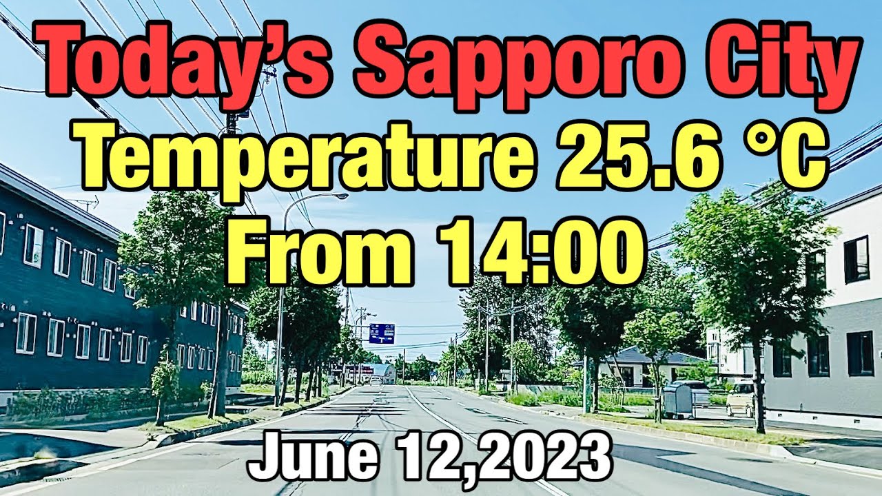 Today’s Sapporo City.Temperature 25.6 ℃.From 14:00 on June 12,2023 ...