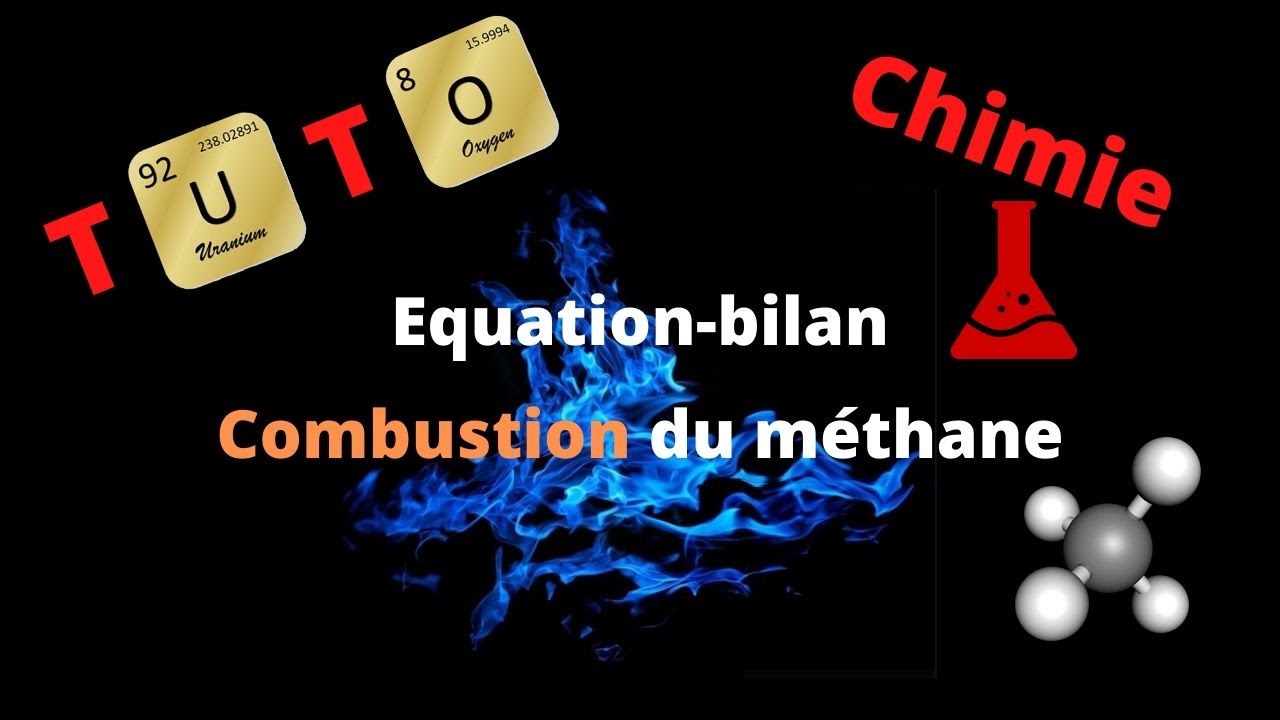 Combustion du méthane Equation bilan - YouTube