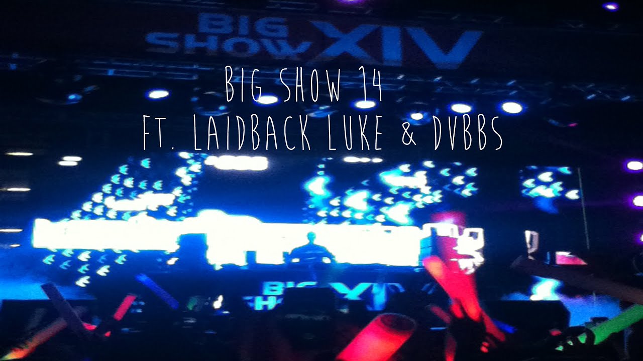 CSUN BIG SHOW 14 ft. LAIDBACK LUKE & DVBBS - YouTube