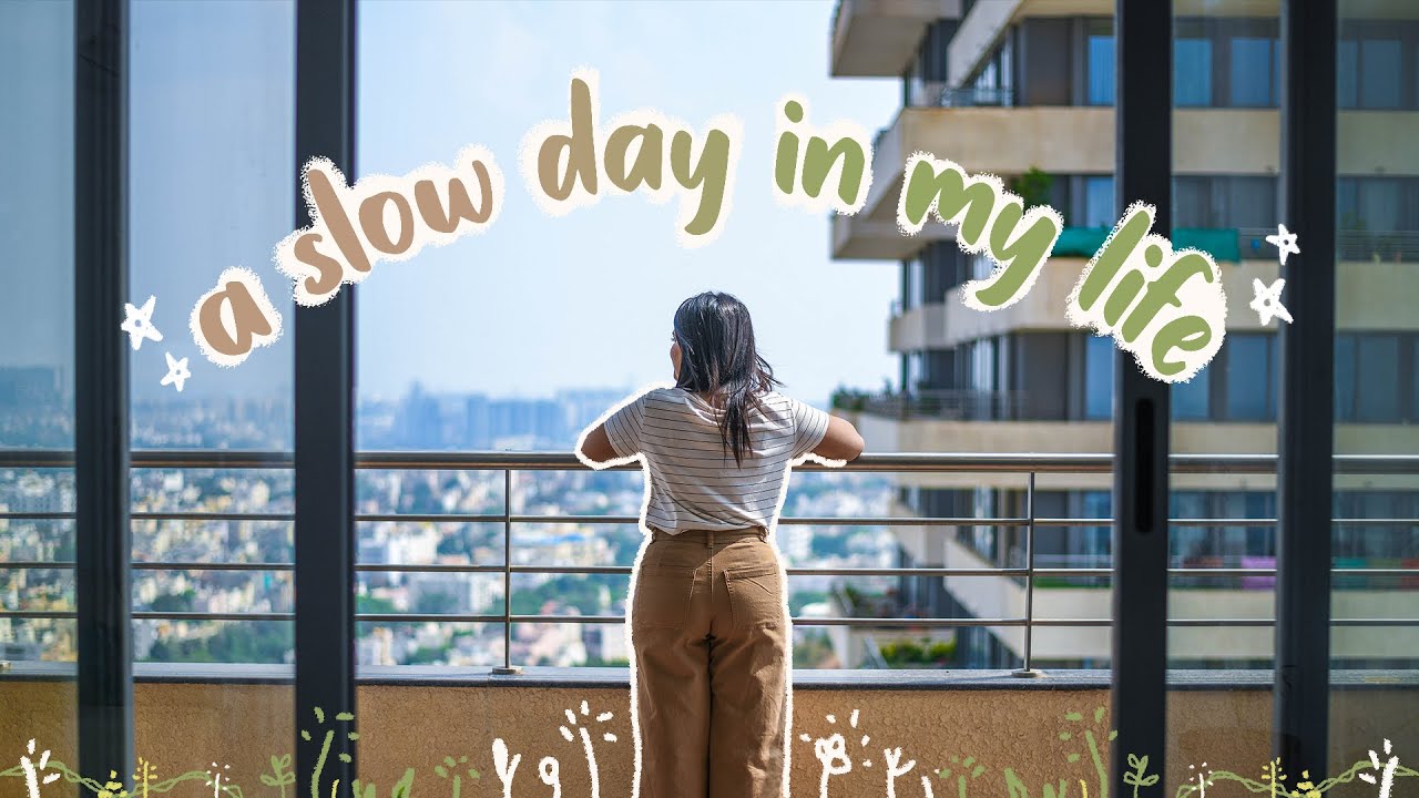 A Slow Day In My Life | A Calm Day In My Life | Life In The Middle Of ...