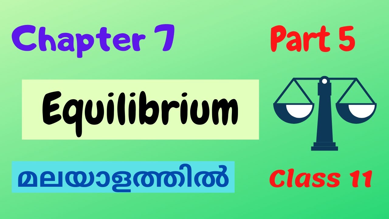 Equilibrium [Chapter 7] | Class 11 | Chemistry | Part 5 | Malayalam ...