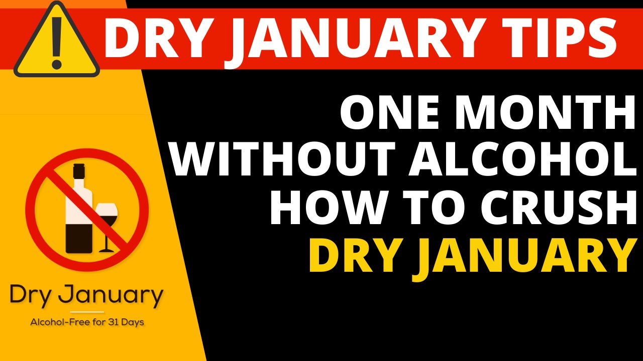 DRY JANUARY - ONE MONTH WITHOUT ALCOHOL - YouTube