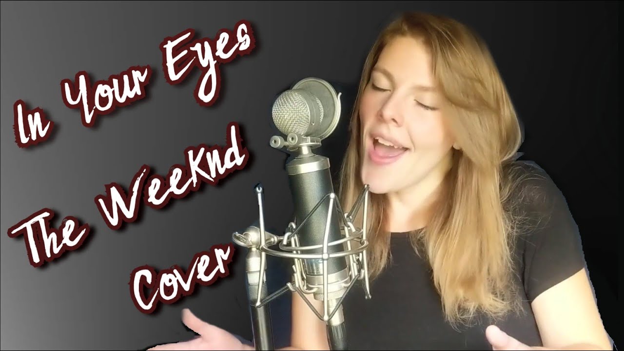 In Your Eyes-The Weeknd Cover - YouTube
