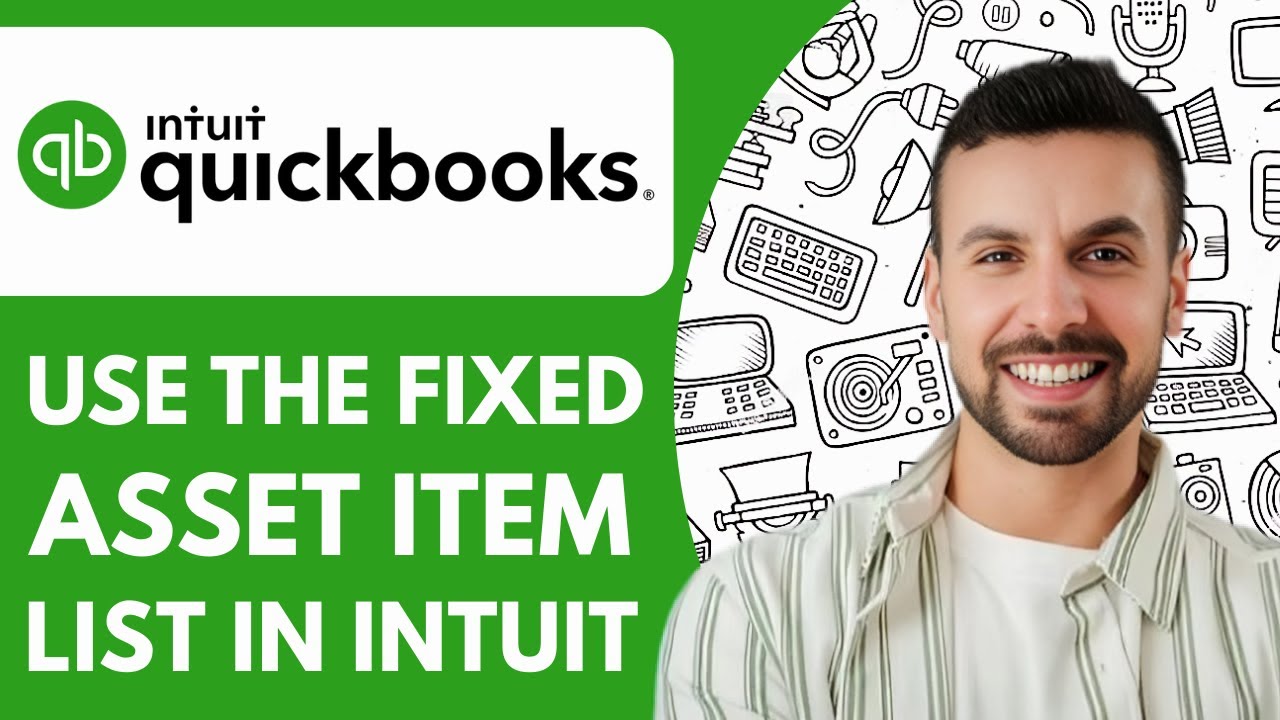How to Use the Fixed Asset Item List in Intuit Quickbooks - 2025 (Best ...