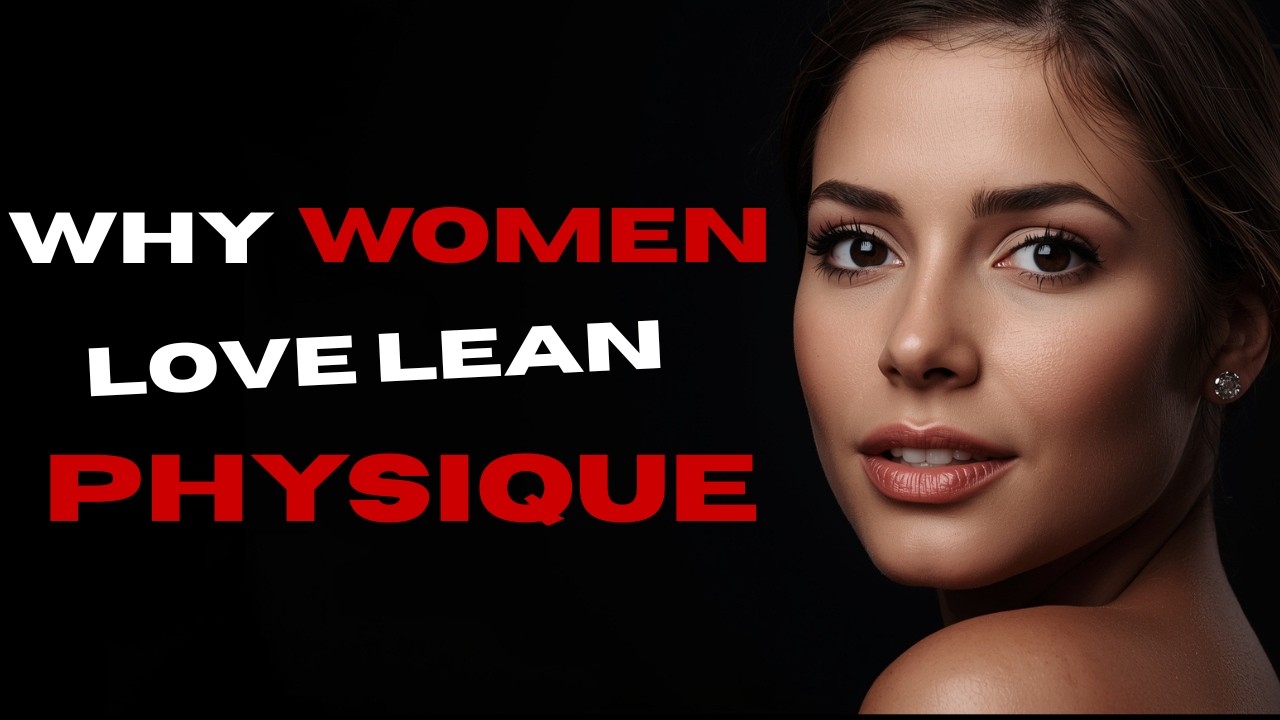 Why a Lean Physique is What Women Really Want - YouTube