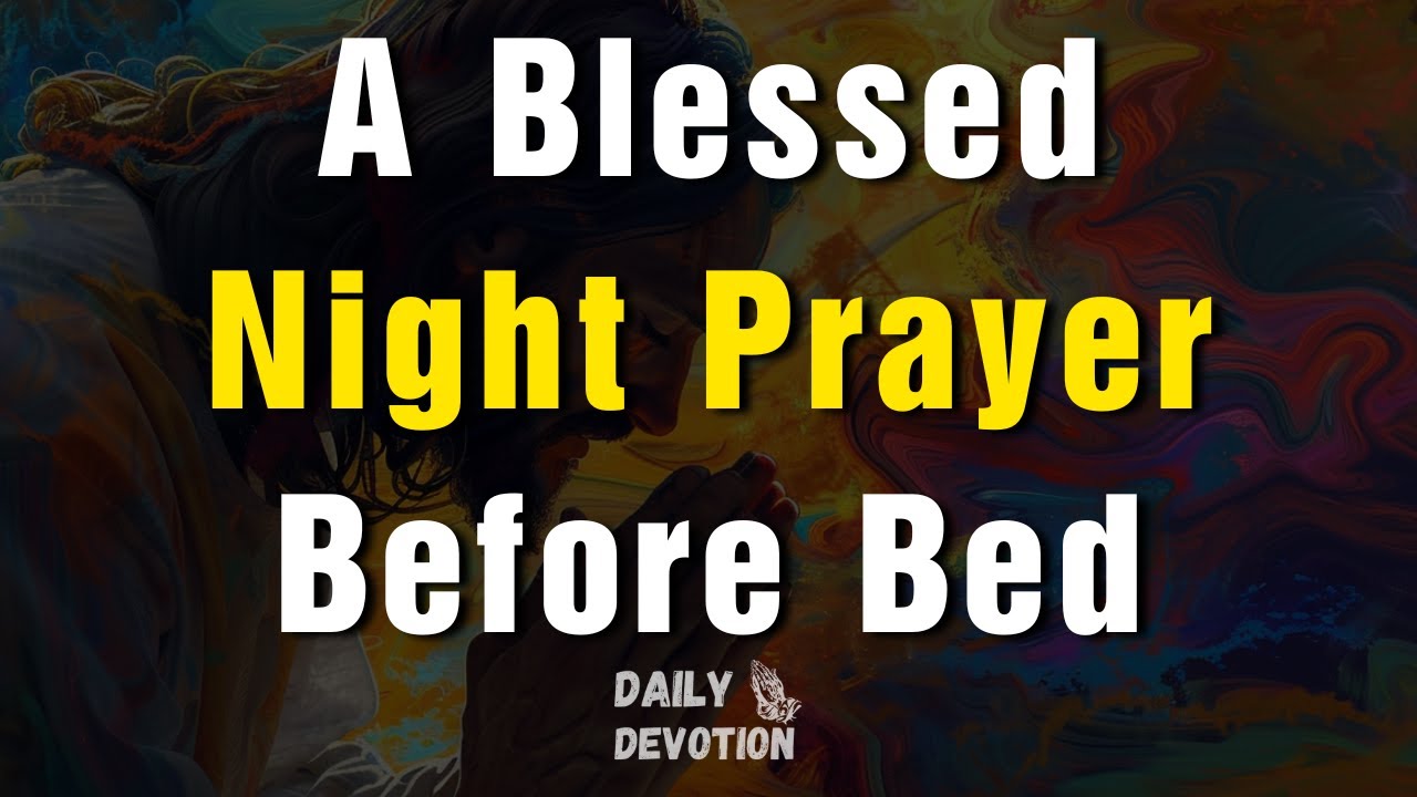 Powerful Night Bedtime Prayer For Peaceful Relaxation Before You Sleep ...