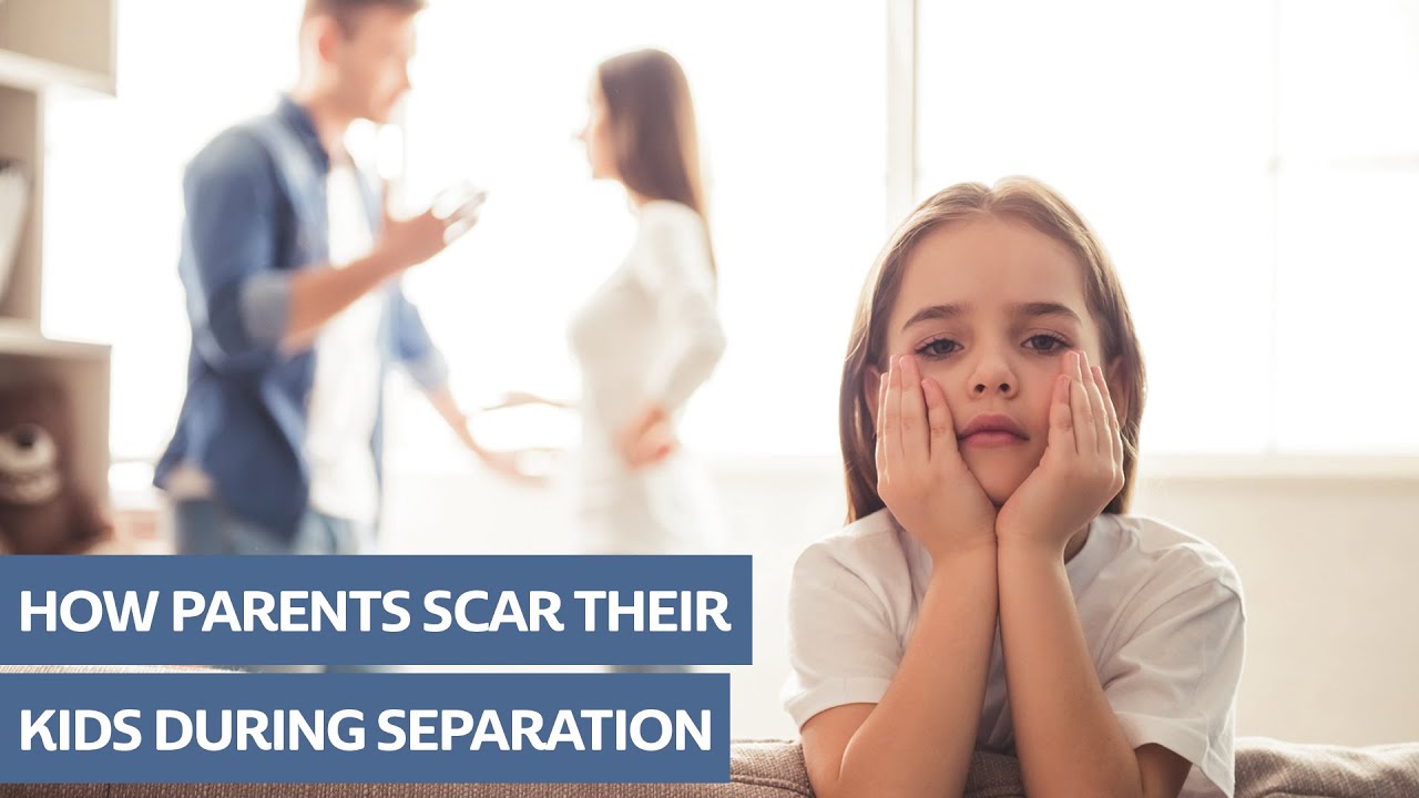 How Parents Scar Their Kids During Separation - YouTube