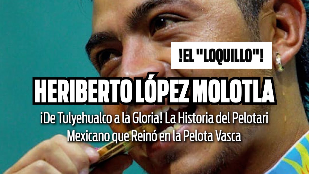 Heriberto López Molotla "El Loquillo": El Pelotari Mexicano que Reinó ...
