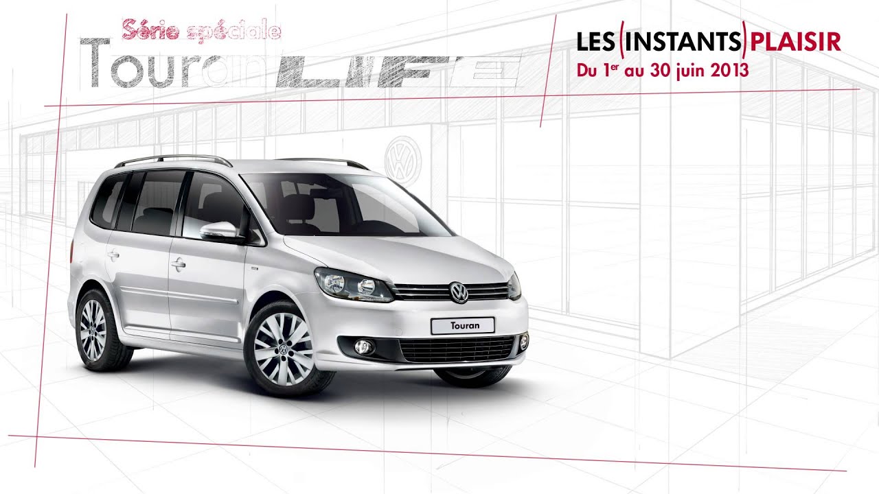 Nouveau Volkswagen Touran Life - LES (INSTANTS) PLAISIR - YouTube