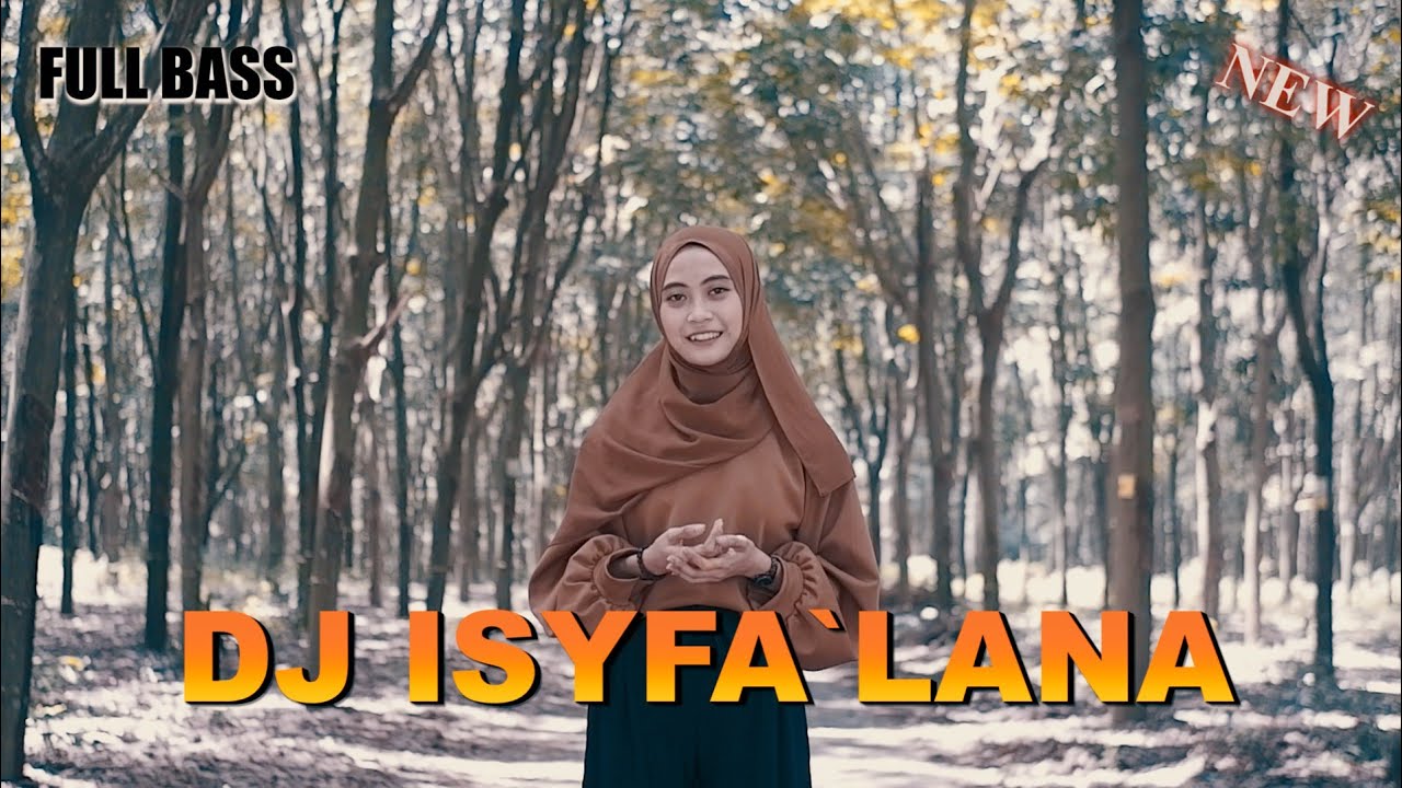 DJ ISYFA'LANA FULL BASS TERBARU 2021 - YouTube