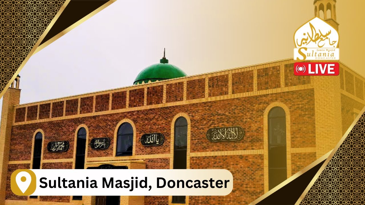 Jummah Live | Doncaster | Sultania Masjid - YouTube
