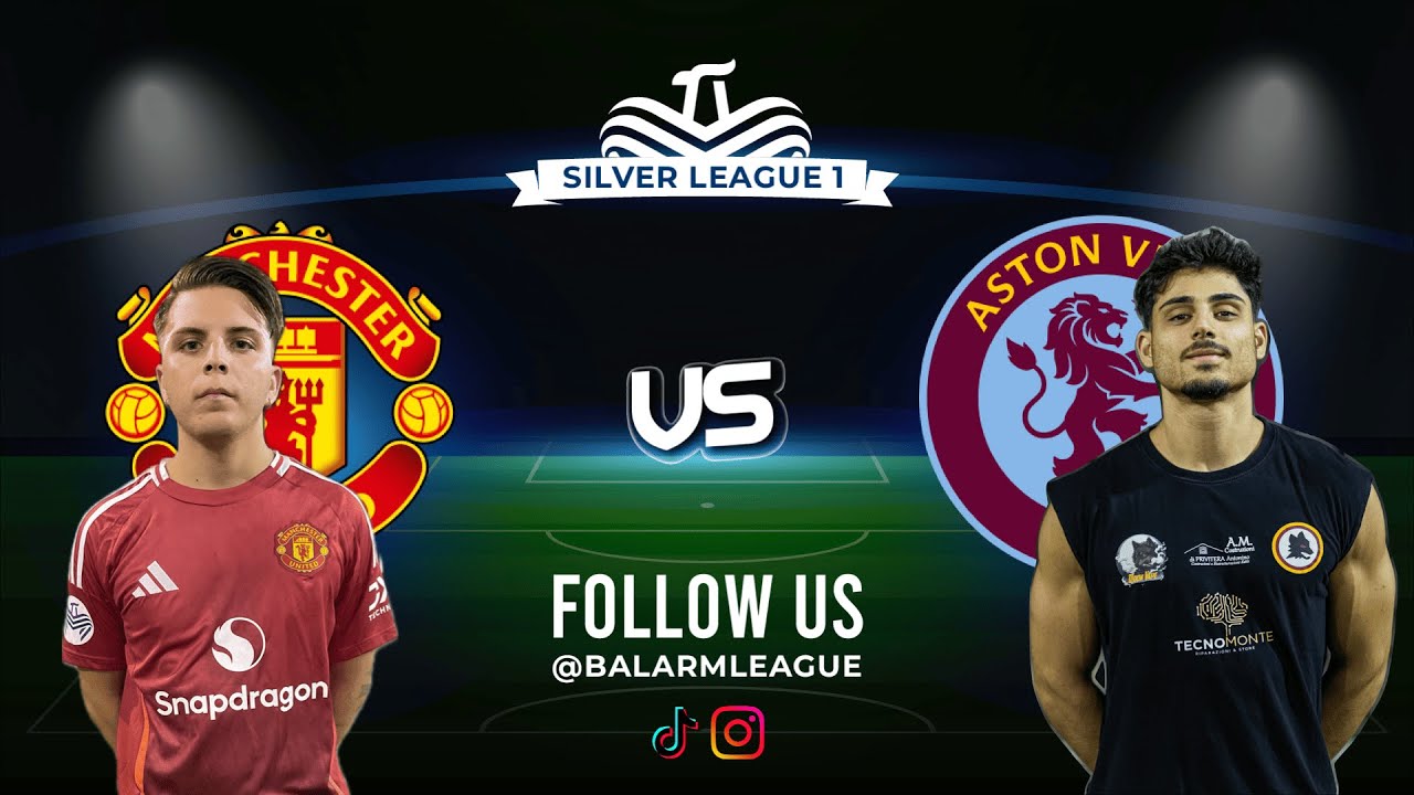 SILVER LEAGUE 1 | QUARTI DI FINALE - MANCHESTER UNITED VS ASTON VILLA ...