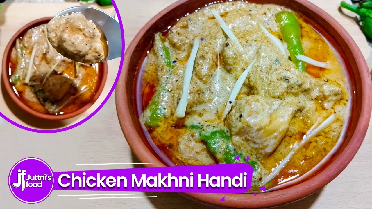 Chicken Makhni handi Recipe By Juttni’s Food | Makhni Chicken | Makhni ...