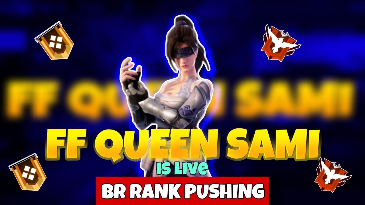 FF QUEEN SAMI IS LIVE BR RANK PUSHING - YouTube
