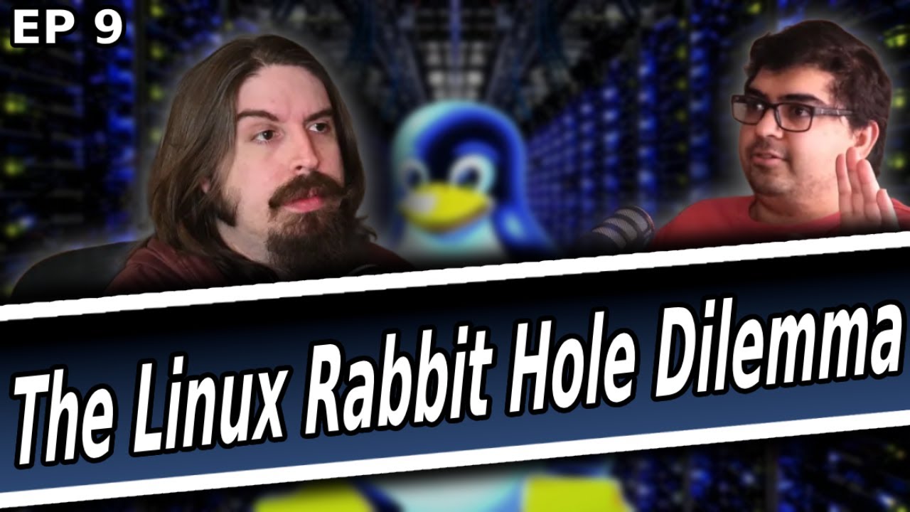 The Better Opinion Ep 9: The Linux Rabbit Hole Dilemma - YouTube