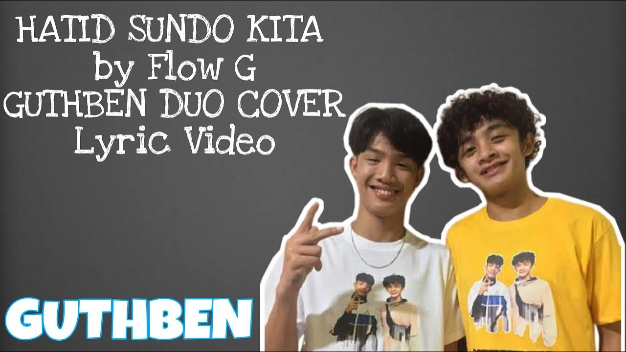 HATID SUNDO KITA by Flow G | GUTHBEN DUO COVER | Lyric Video - YouTube