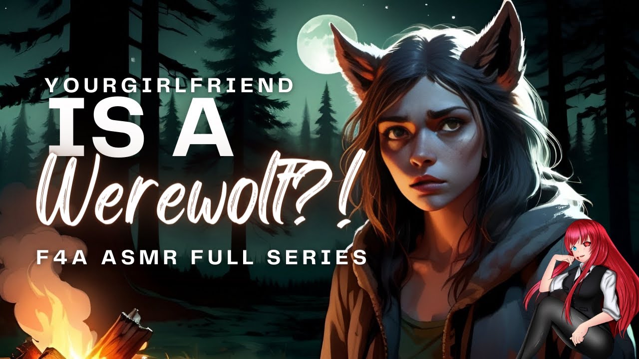 FULL SERIES SUPERCUT! s̷p̷i̷c̷y̷ 💞Werewolf GF [F4A ASMR Audio RP] - YouTube