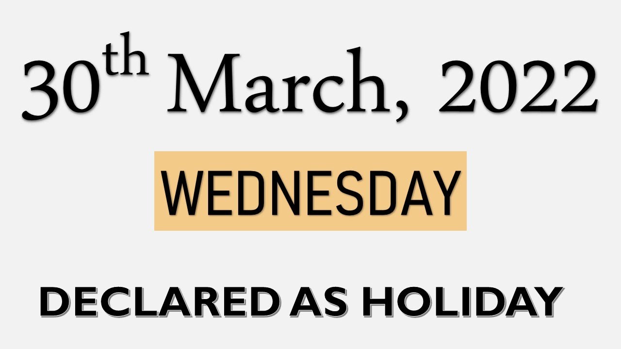 30th March 2022 declared as Holiday - YouTube