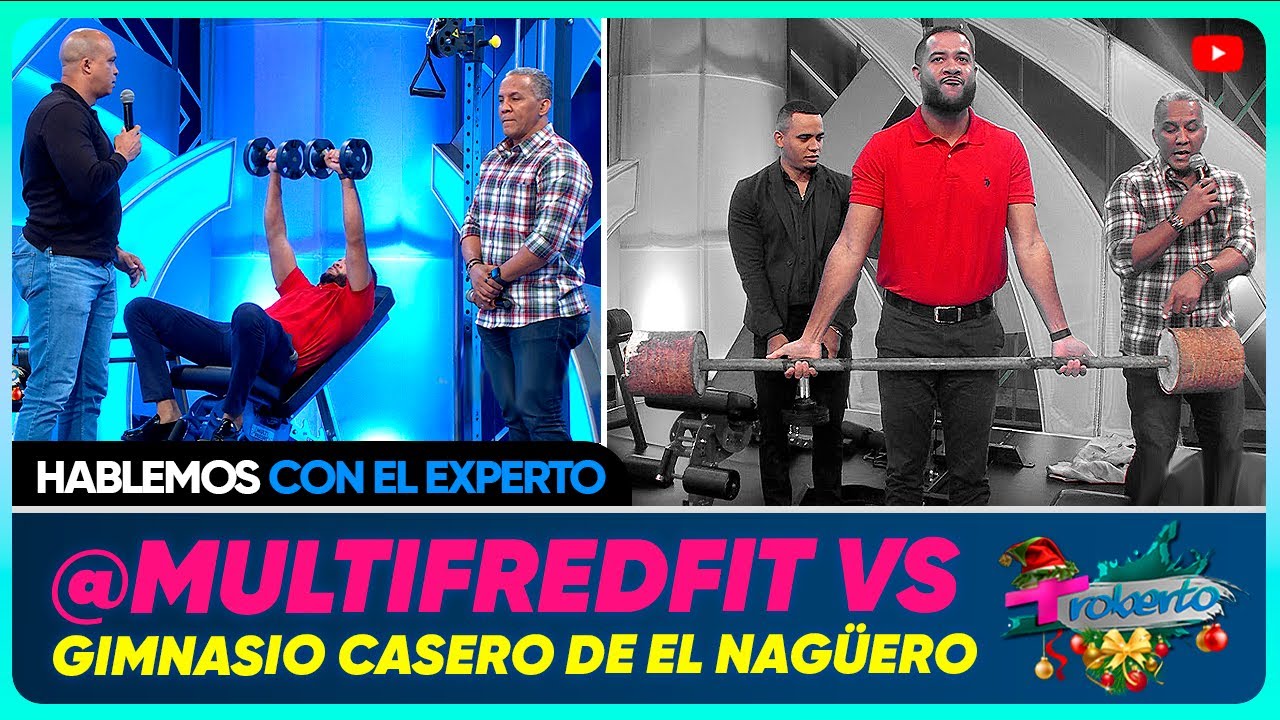 Hablemos con el Experto | Nagüero presenta gimnasio casero vs @MULTIFREDFIT | MAS ROBERTO - YouTube